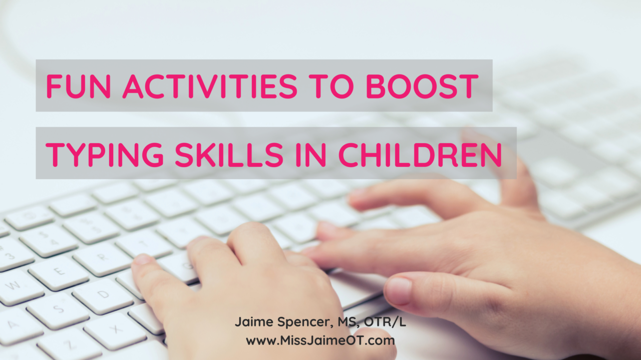 Activities to Help Children Learn to Type - Miss Jaime, O.T.