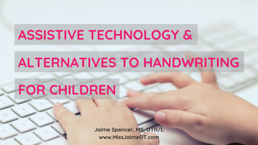Assistive Technology for Kids Who Struggle with Handwriting - Miss ...