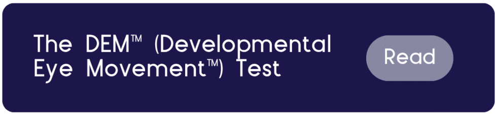 The DEM™ (Developmental Eye Movement™) Test - Miss Jaime, O.T.