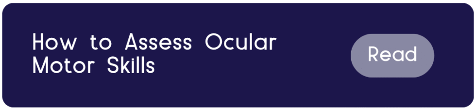 How to Assess Ocular Motor Skills - Miss Jaime, O.T.